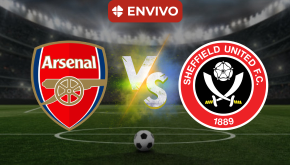 Partido en VIVO Arsenal vs Sheffield United Premier League