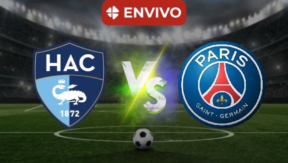 Le Havre vs PSG partido EN VIVO Ligue 1 - Jornada 14 3/12/2023