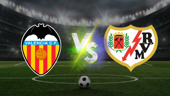 Valencia vs Rayo Vallecano: Pronóstico LaLiga - Apuesta